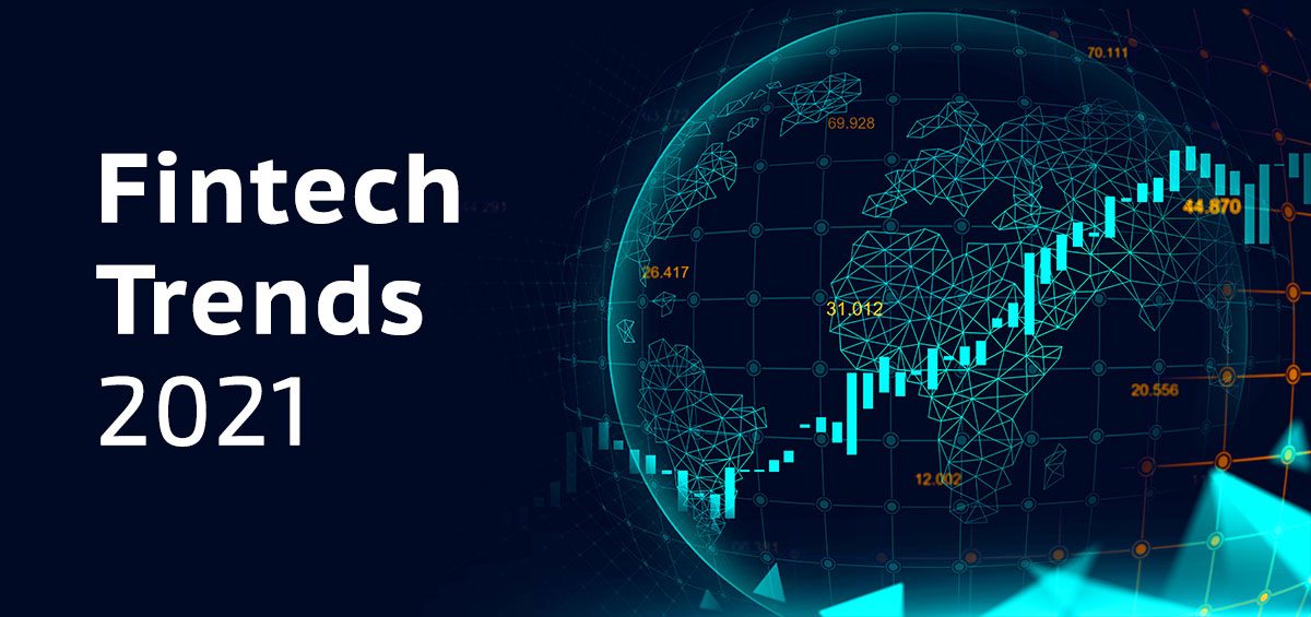 Top 5 Fintech Trends That Will Shape Financial Markets in 2021 ...