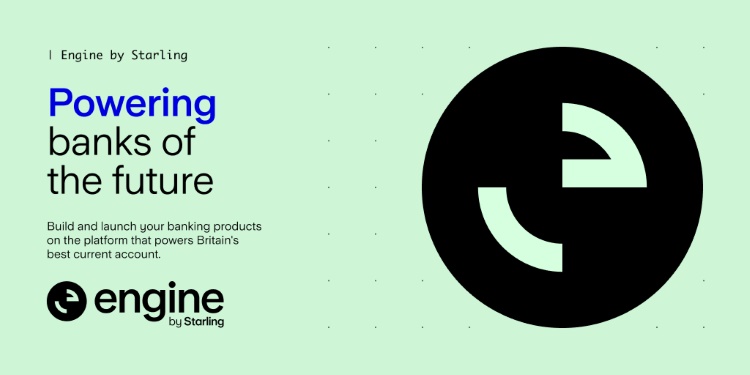 Engine by Starling Bank Powers a New Global Banking Transformation - Fintechs.fi