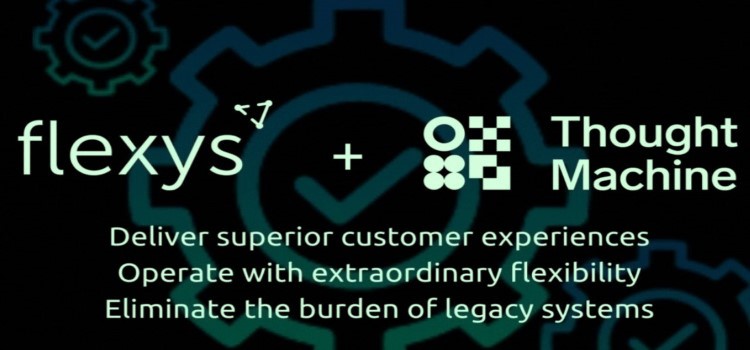 Streamlining Banking: Flexys and Thought Machine Lead The Way - Fintechs.fi